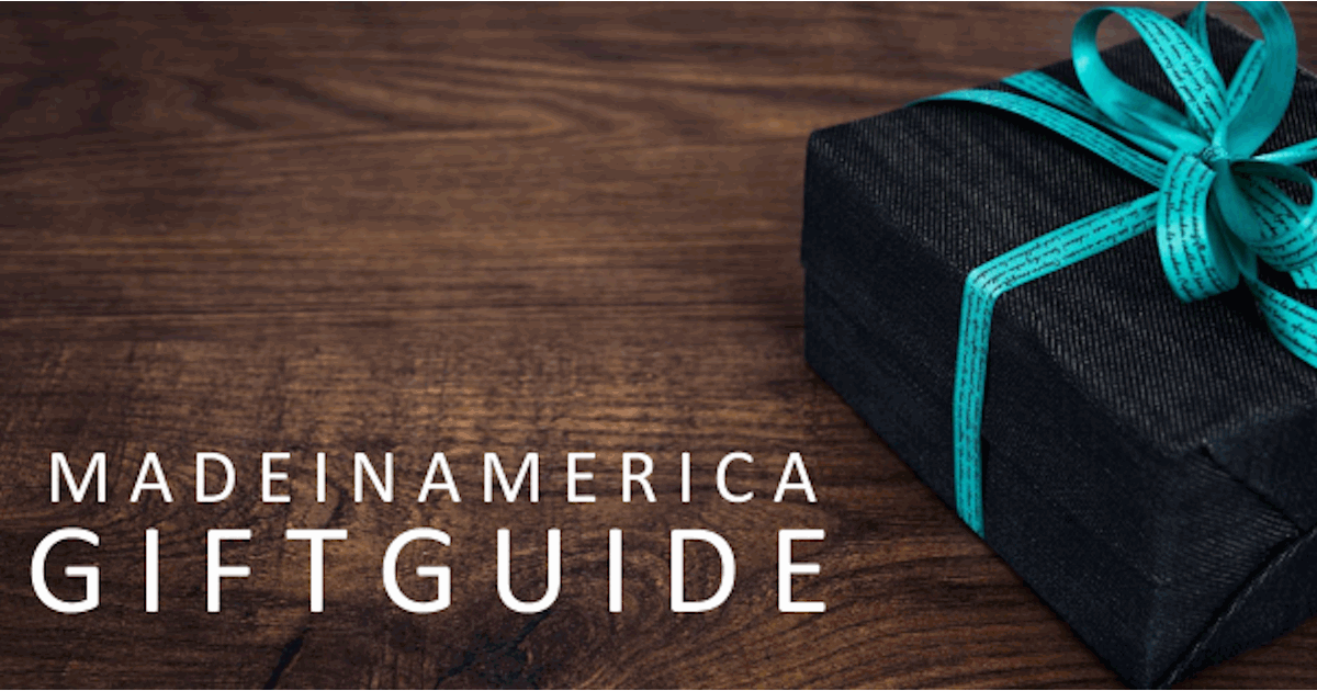 Made in America Gifts Guide Find Gifts Made in America Made in America ...
